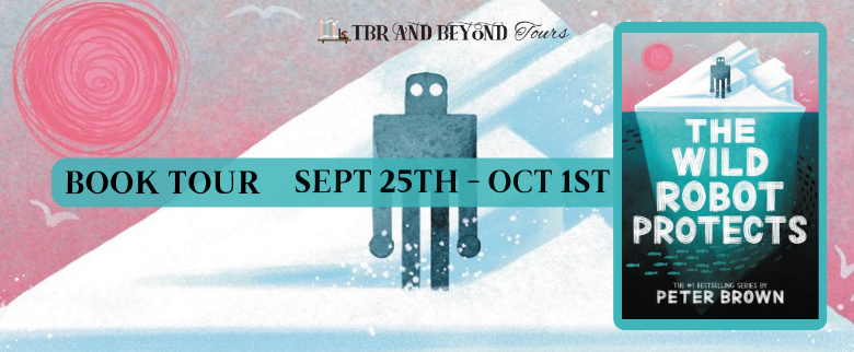 TOUR SCHEDULE: The Wild Robot Protects (The Wild Robot #3) by Peter ...