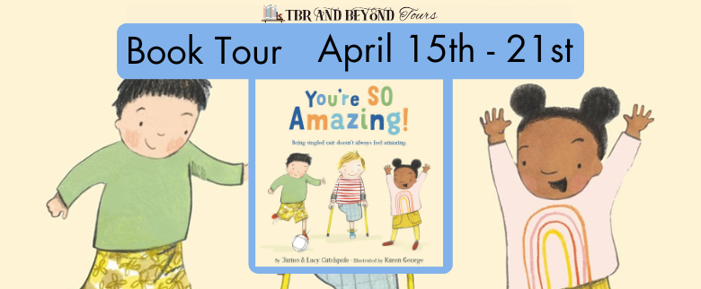 TOUR SIGN-UP: You’re So Amazing by James & Lucy Catchpole – Children’s ...